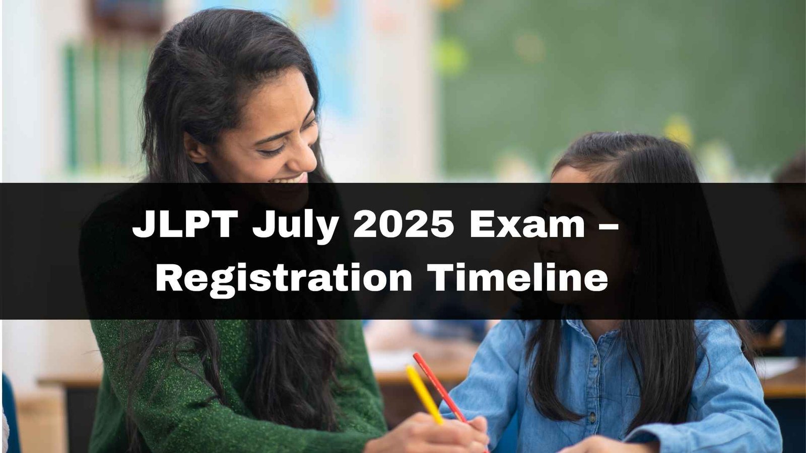 JLPT Exam Dates 2025 – Complete Schedule & Registration Guide - JLPT Exams