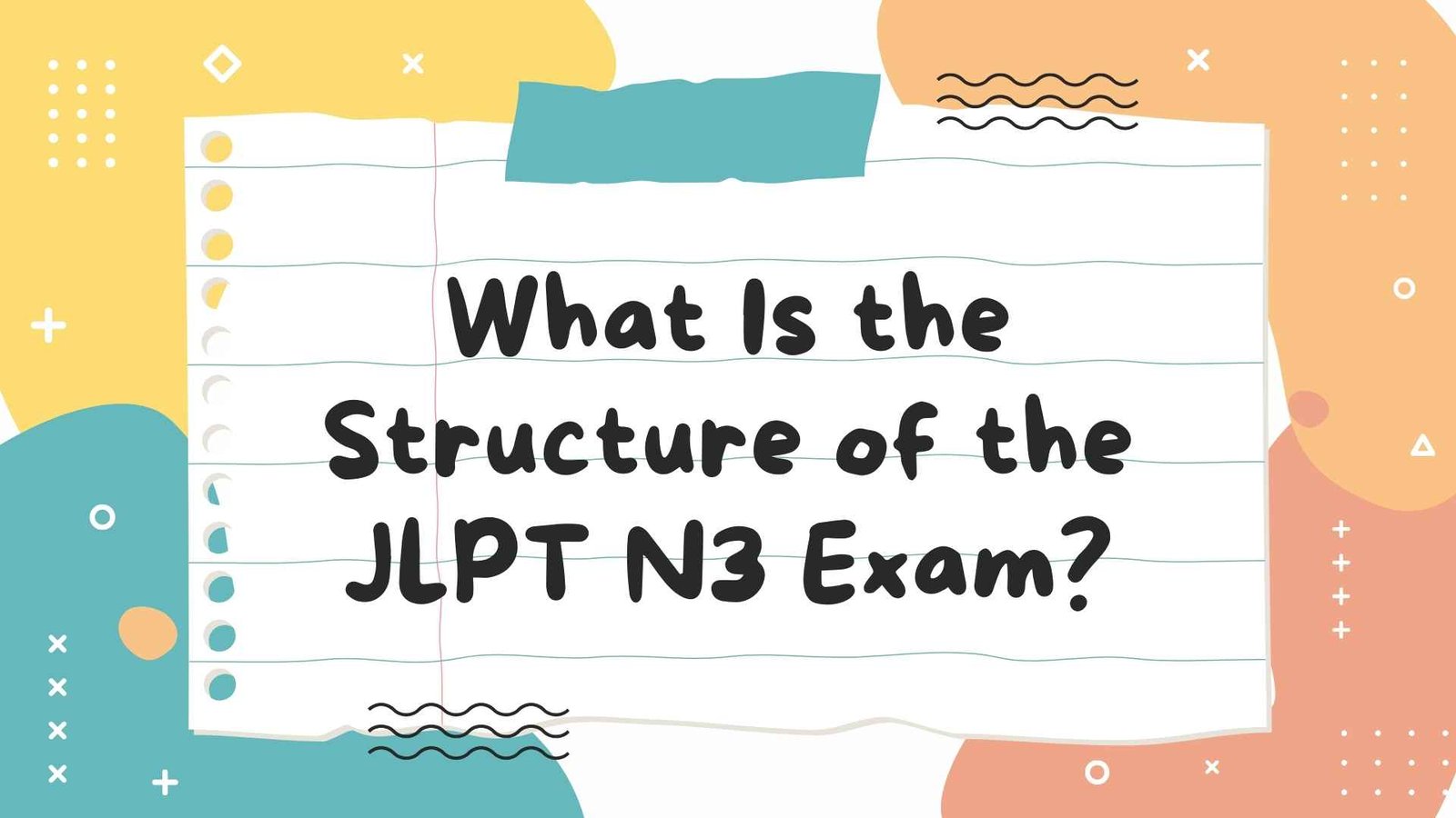JLPT N3 Structure: Format, Scoring & Study Guide 2025