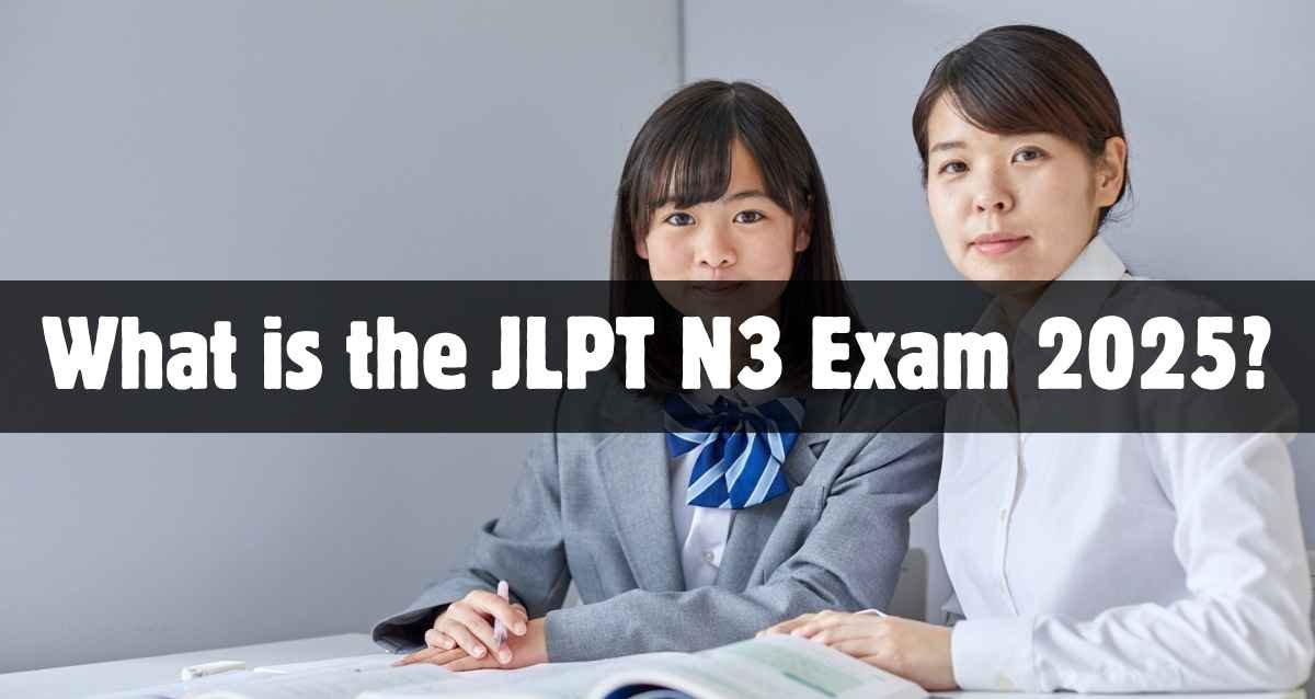 JLPT N3 Exam 2025: Difficulty Level, Study Plan & Strategy Guide - JLPT ...